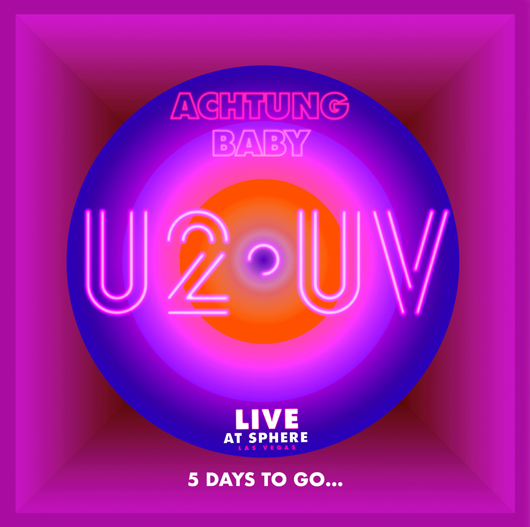 U2 > Tours > U2:UV Achtung Baby Live At Sphere
